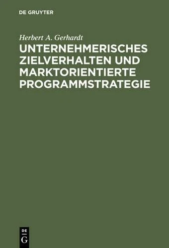 HERBERT A GERHA Unternehmerisches Zielverhalten und marktorientierte ...