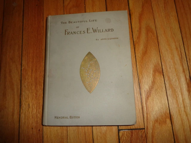 BEAUTIFUL LIFE OF Frances E. Willard Women's Christian Temperance Union ...