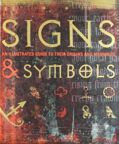 SIGNS & SYMBOLS: An Illustrated Guide to Their Origins and Meanings ...