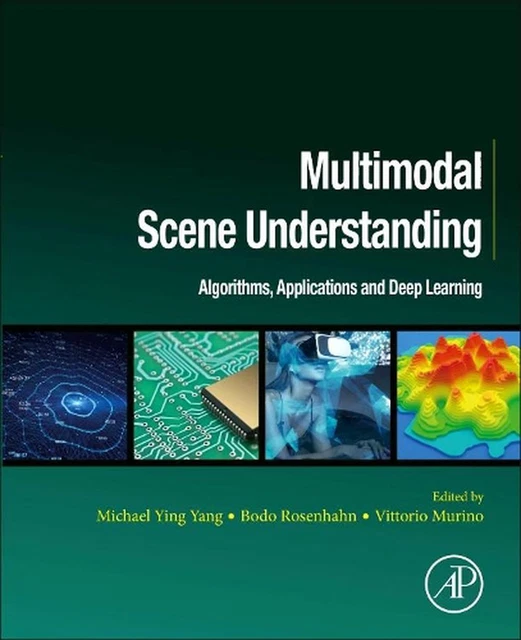MULTIMODAL SCENE UNDERSTANDING: Algorithms, Applications and Deep ...
