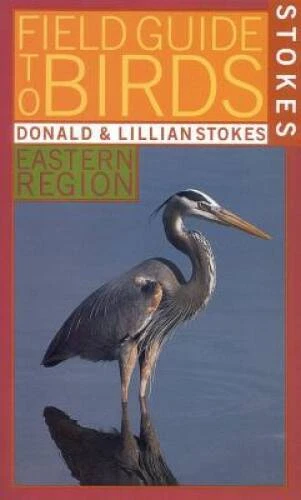 STOKES FIELD GUIDE to Birds: Eastern Region (Stokes Field Guides ...