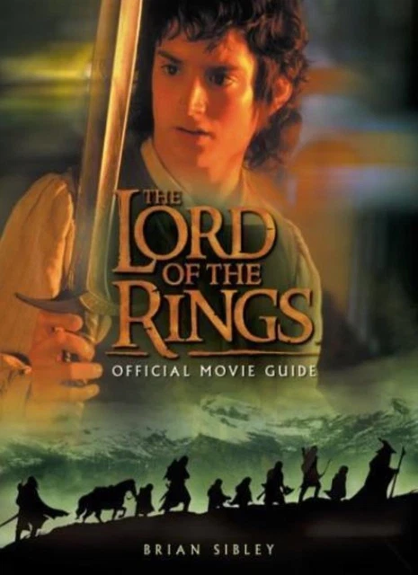 THE LORD OF the Rings Official Movie Guide,Brian Sibley Brian Sibley ...