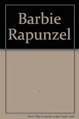 BARBIE RAPUNZEL, GRIMM, Jacob W.; Grimm, Wilhelm K.; Ruby, Cliff ...