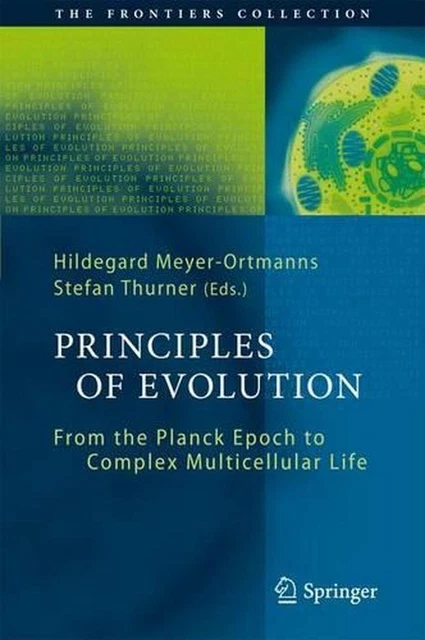 PRINCIPLES OF EVOLUTION: From the Planck Epoch to Complex Multicellular ...