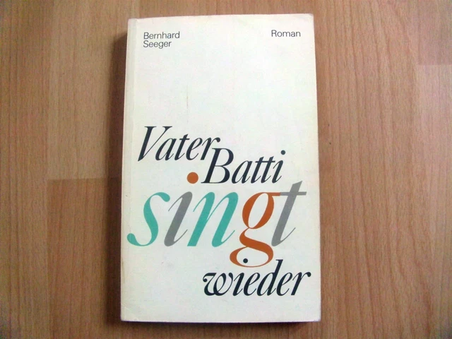DDR - BUCH "Vater Batti singt wieder" von Bernhard Seeger EUR 1,00 ...