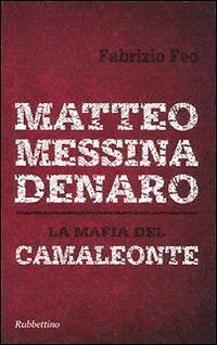 MATTEO MESSINA DENARO. La mafia del camaleonte de Feo... | Livre | état ...