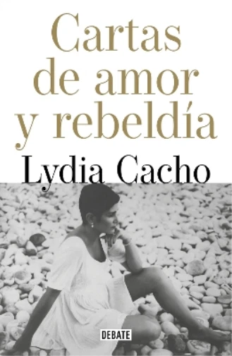 LYDIA CACHO CARTAS de amor y rebeldía / Letters of Love and Rebellion ...