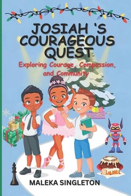 JOSIAH'S COURAGEOUS QUEST: Exploring Courage, Compassion, and Community ...