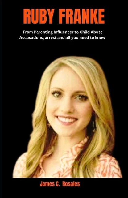 RUBY FRANKE: FROM Parenting Influencer to Child Abuse Accusations ...
