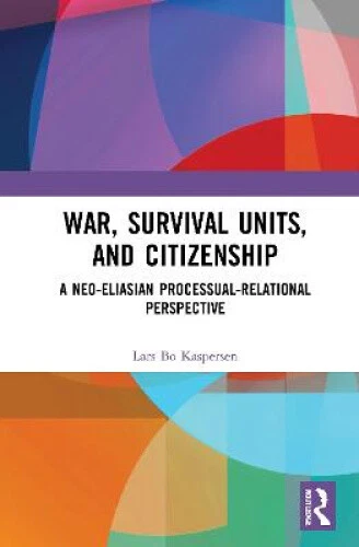 WAR, SURVIVAL UNITS, and Citizenship: A Neo-Eliasian Processual ...