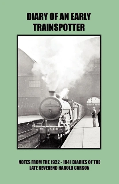 DIARY OF AN Early Trainspotter by John Carson (English) Paperback Book ...