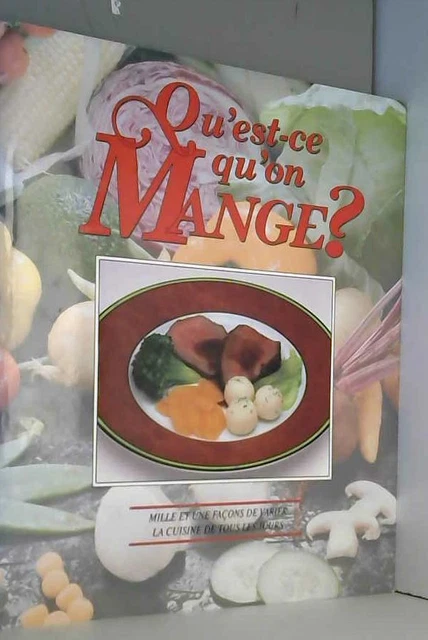QU'EST-CE Q'ON MANGE ? mille et une facon de varier la cuisine de tous ...