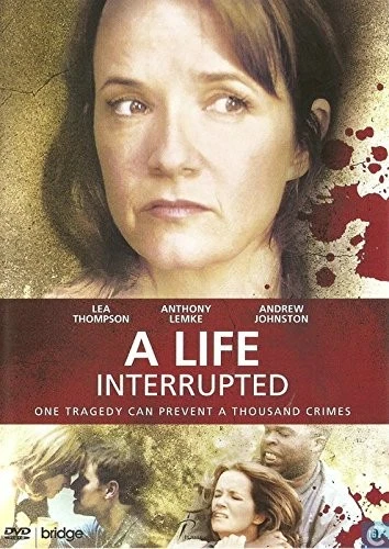 A LIFE INTERRUPTED (DVD) Lea Thompson Anthony Lemke Cindy Busby ...