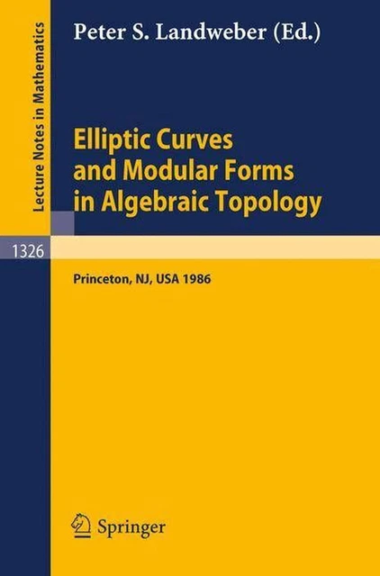 Elliptic Curves And Modular Forms In Algebraic Topology Proceedings Of A Confer £68 99