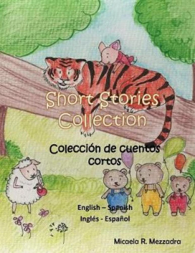 SHORT STORIES COLLECTION - Coleccion de cuentos cortos: English Spanish ...