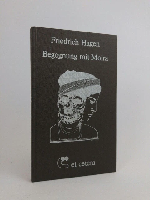 BEGEGNUNG MIT MOIRA Tagebuch e. Operation Hagen, Friedrich: 414393 EUR ...