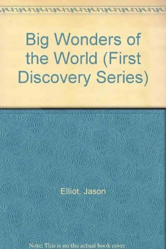 BIG WONDERS OF the World (First Discovery Series)-Jason Elliot, John ...