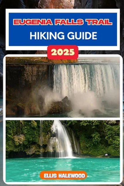 EUGENIA FALLS TRAIL Hiking Guide 2025 by Ellis Halewood Paperback Book ...