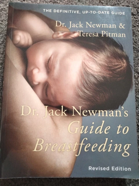 DR. JACK NEWMAN'S Guide to Breastfeeding by Teresa Pitman, Jack Newman exlibrary $19.99 ...