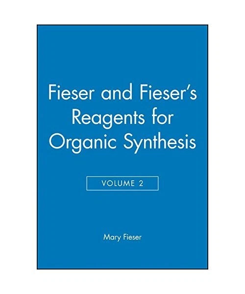 FIESER AND FIESER'S Reagents for Organic Synthesis, Volume 2, Mary ...
