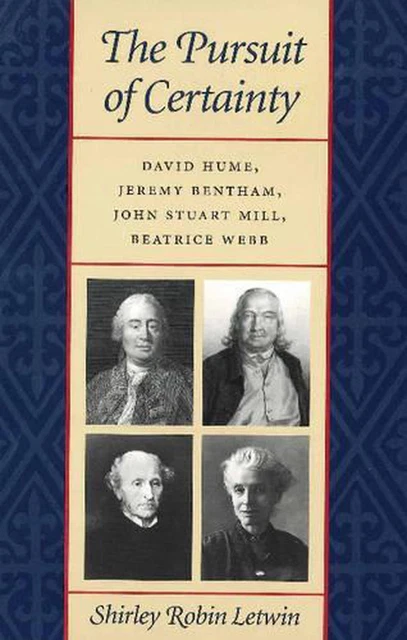 PURSUIT OF CERTAINTY : David Hulme, Jeremy Bentham, John Stuart Mill ...