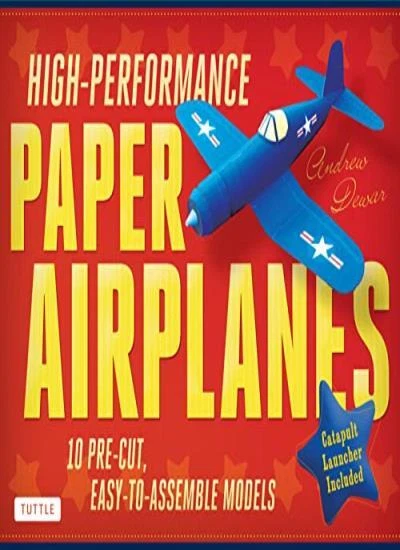 HIGH-PERFORMANCE PAPER AIRPLANES Kit: Record-Breaking Planes That Look ...