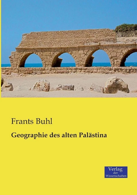 GEOGRAPHIE DES ALTEN Palstina by Frants Buhl (German) Paperback Book ...