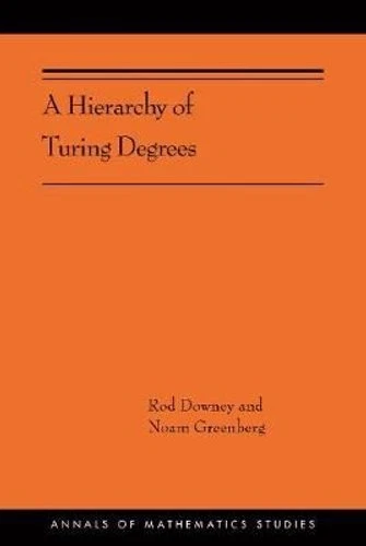 A HIERARCHY OF Turing Degrees A Transfinite Hierarchy of Lownes... 9780691199658 £141.00 ...