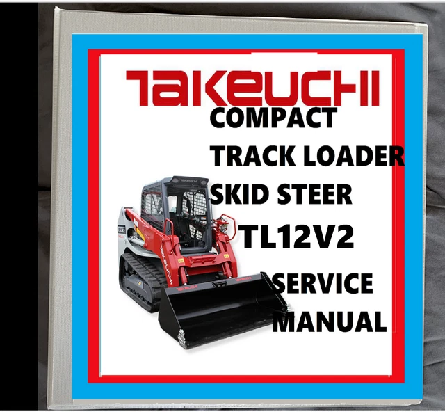 TAKEUCHI TL12V2 TL12 V2 Track loader skid steer repair shop Service ...