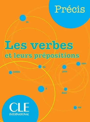 PRECIS &LES VERBES Et Leurs Prepositions" [French] by Chollet ...