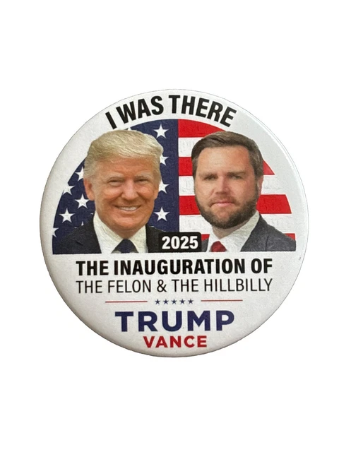 2025 DONALD TRUMP & JD Vance Inauguration 3" Button I Was There Felon ...