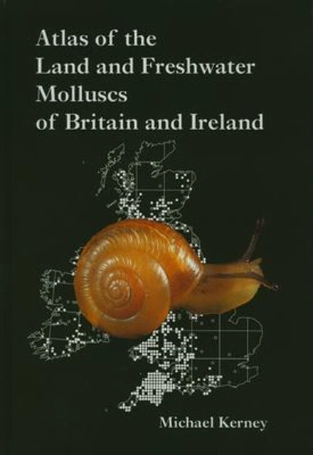 ATLAS OF LAND and Freshwater Molluscs of Britain and Ireland Mich EUR ...