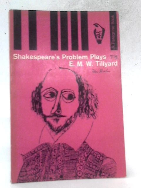 SHAKESPEARE'S PROBLEM PLAYS (E M W Tillyard - 1965) (ID:00402) £11.21 ...