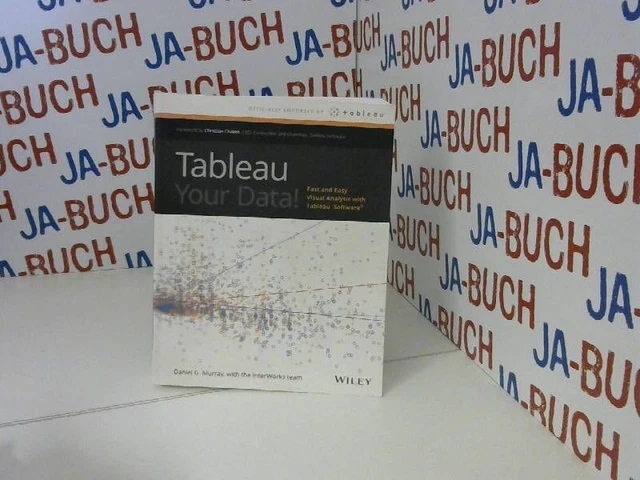 TABLEAU YOUR DATA!: Fast and Easy Visual Analysis with Tableau Software Murray, EUR 13,30 ...