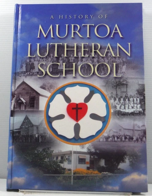 A HISTORY OF Murtoa Lutheran School 1980-2003 Victoria Hardcover VGC ...