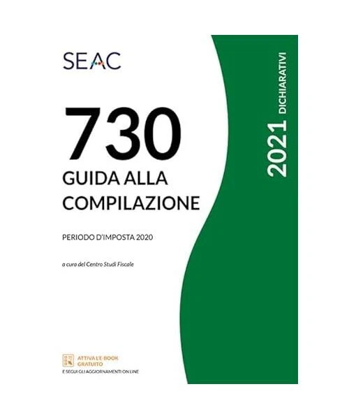 MOD. 730/2021. GUIDA alla compilazione. Periodo d'imposta 2020, Centro ...