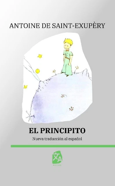 EL PRINCIPITO: NUEVA traducci?n al espa?ol by Antoine de Saint-Exup?ry ...