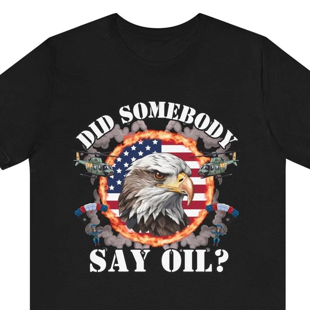 FUNNY MEME TSHIRT, Did Somebody Say Oil?, Unethical Tshirt, Cringe ...