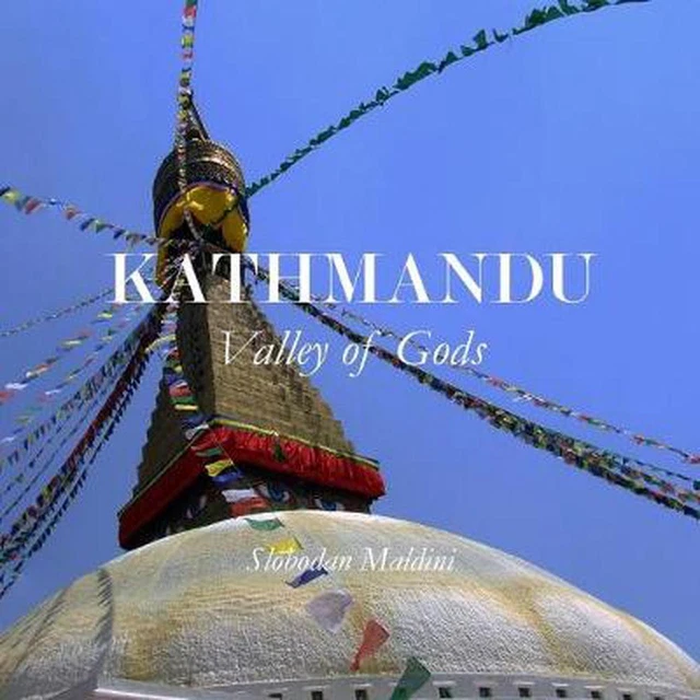 KATHMANDU: VALLEY OF Gods by Slobodan Maldini (English) Paperback Book ...