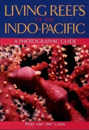LIVING REEFS OF the Indo-Pacific: A..., Loos, Rob van d EUR 132,17 ...
