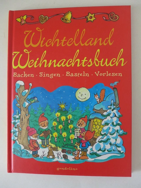 ANNETTE MAAS - Wichtelland Weihnachtsbuch: Backen, Singen, Basteln ...