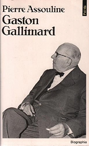 GASTON GALLIMARD : Un demi siecle d'edition francaise de Pierre ...
