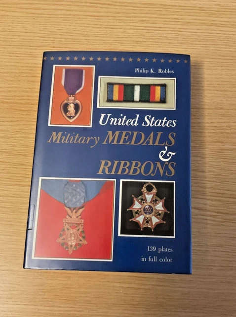 UNITED STATES: MILITARY Medals and Ribbons Philip K Robles 1st Edition ...
