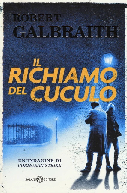 IL RICHIAMO DEL cuculo. Un'indagine di Cormoran Strike - Galbraith ...