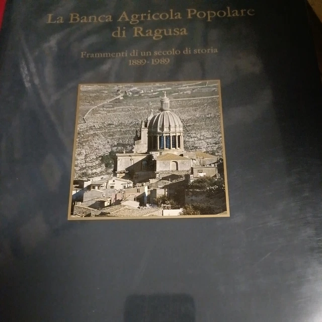 LA BANCA AGRICOLA Popolare di Ragusa - Frammenti di un secolo di storia ...