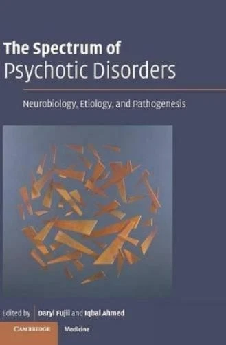 DARYL FUJII THE Spectrum of Psychotic Disorders (Relié) EUR 278,94 ...