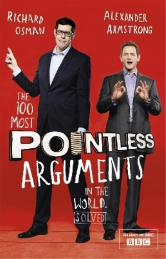 RICHARD OSMAN ALEXANDER Armst The 100 Most Pointless Arguments in the W ...