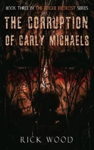 RICK WOOD THE Corruption of Carly Michaels (Poche) Rogue Exorcist EUR ...