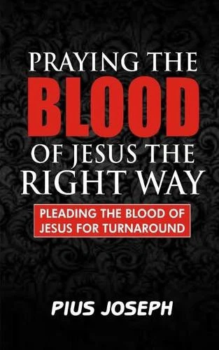 PIUS JOSEPH PRAYING the Blood of Jesus the Right Way (Poche) EUR 16,25 ...