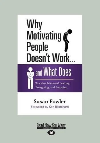 SUSAN FOWLER WHY Motivating People Doesn't Work . . . and What Does ...